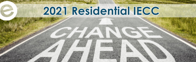 Major Changes to the 2021 Residential IECC - The EnergyLogic, Inc.